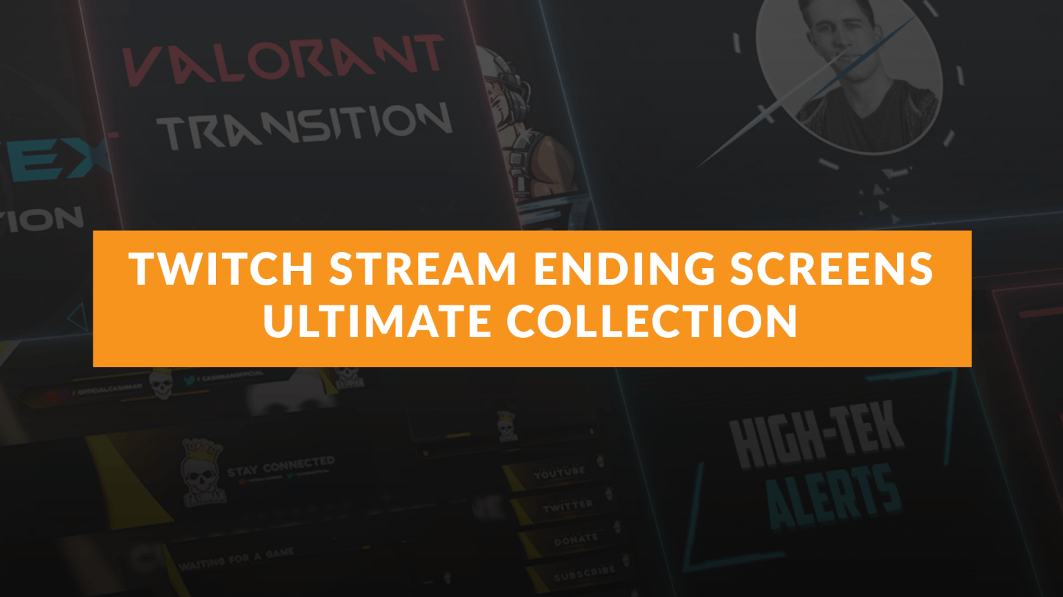 Free Stream Ending Screens for Twitch : Ultimate Collection