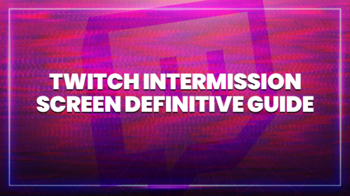 Intermission Screen Definitive Guide