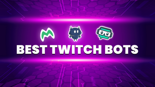 The Best Twitch Bots for Streamers