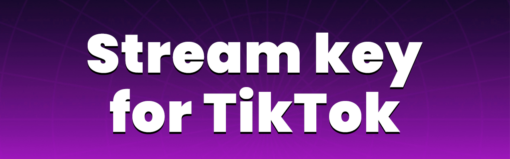 How To Get a TikTok Stream Key in 2026