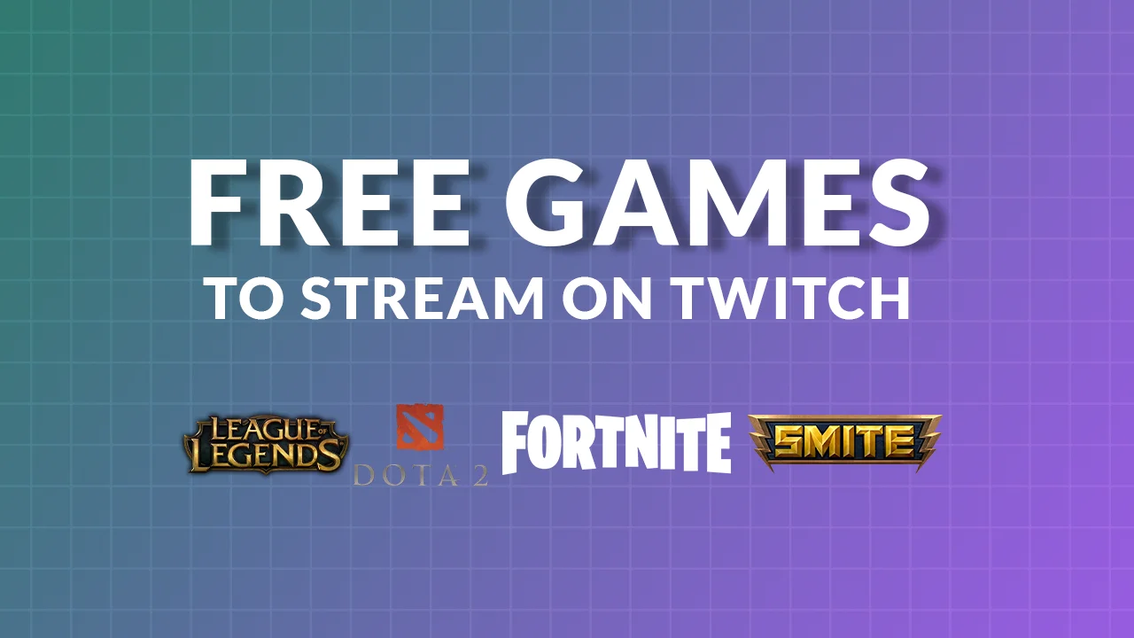 Best Free Games To Stream on Twitch in 2024